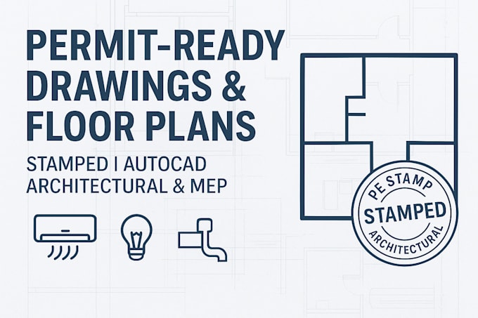 Create permit drawings, floor plans, pe stamps, and architectural ...