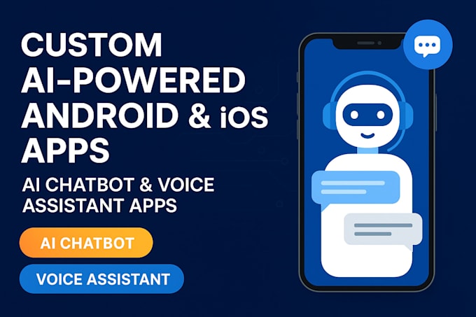 Build custom ai powered android and ios apps, ai chatbot and voice assistant app by Timmyhub6 ...
