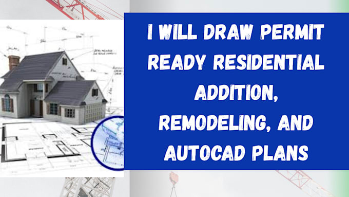 Draw permit ready residential addition, remodeling, and autocad plans ...