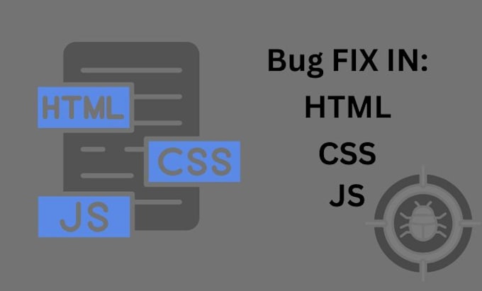 Fix fast html css and javascript bug fixing and code debugging by ...