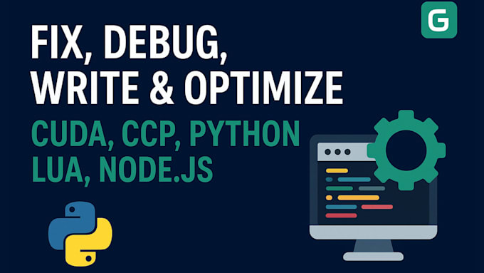 Fix, debug, write, optimize, cuda, ccp, python code, python script, lua, node js by Rhotic ...