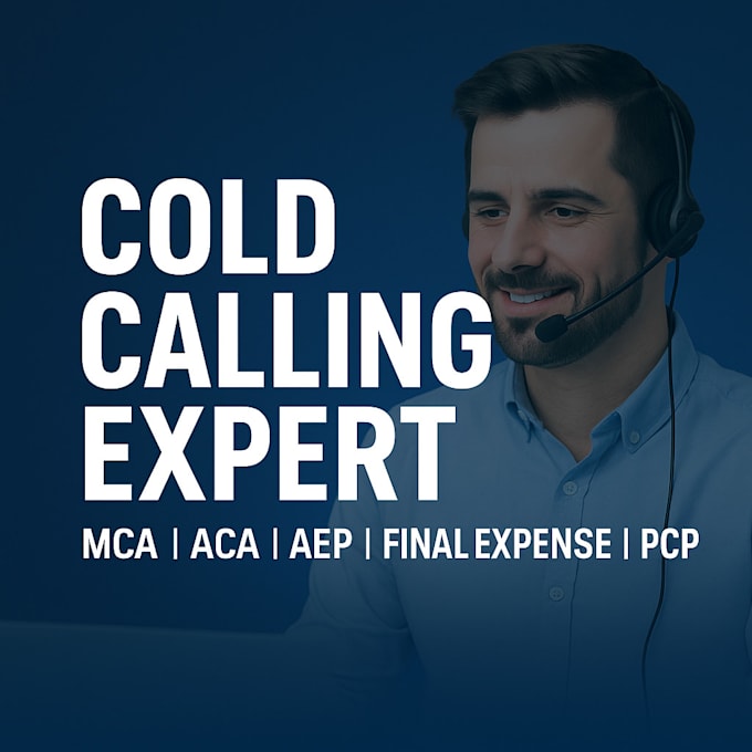 Do cold calling for mca, final expense, aca, aep, and pcp claims ...