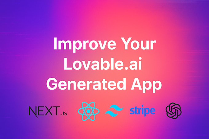 Fix, debug, and improve your lovable ai generated app by Ersaarkhab | Fiverr