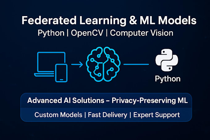 Deliver advanced federated learning supervised ml models with python and opencv by Jack_henry543 ...