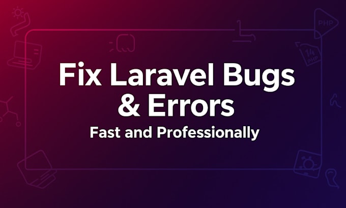 Fix laravel bugs, errors, and issues fast and professionally by ...
