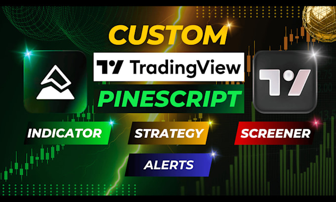 Develop custom tradingview pinescript indicator strategy and alert by ...