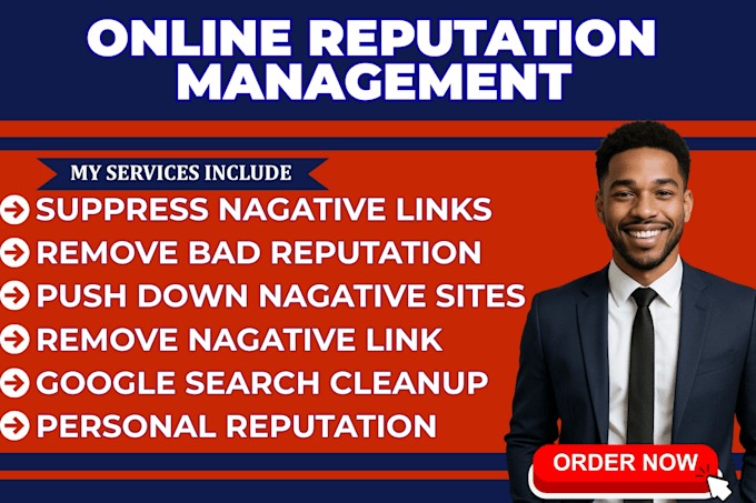 Remove or suppress negative content, links, and personal information ...