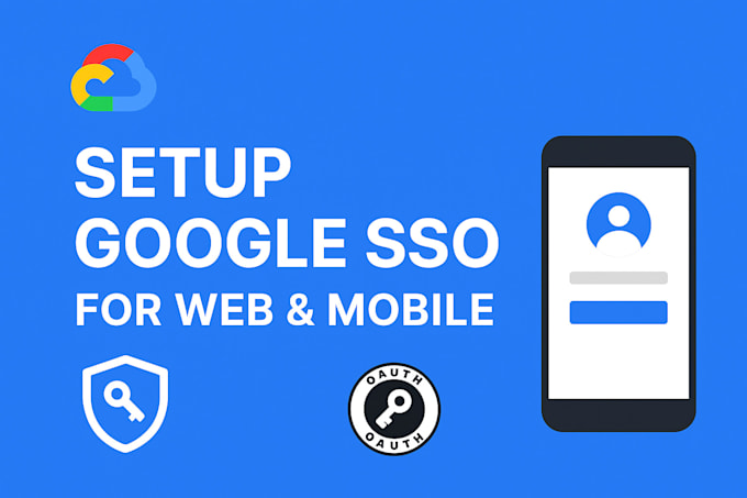 Setup google sso for your web or mobile app by Michael_tornack | Fiverr