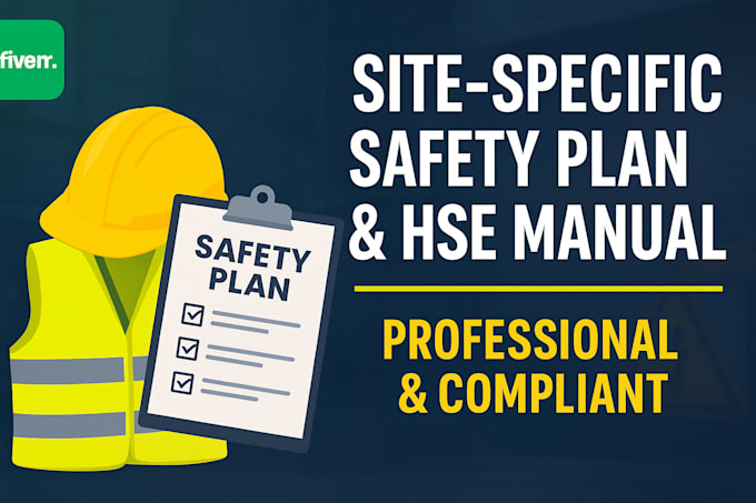 Prepare site specific safety plan safety manual, sssp and hse plan by ...