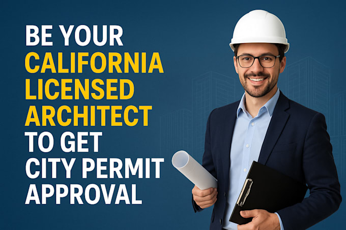 Be your california licensed architect to get city permit approval by ...