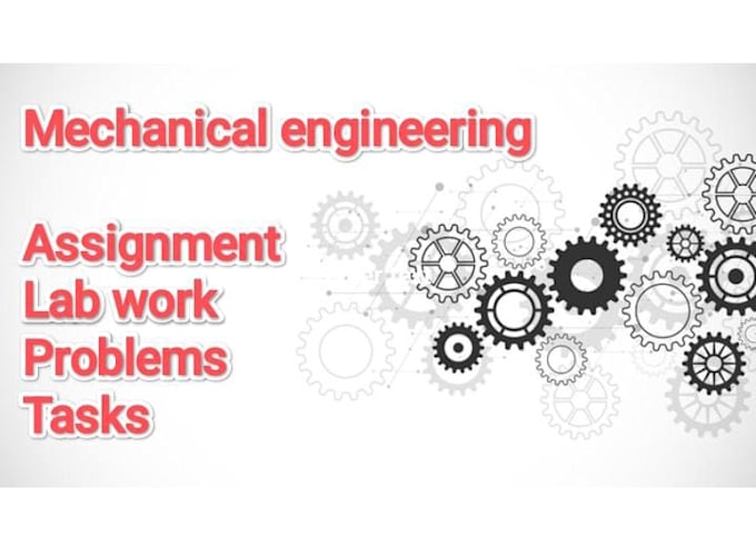 Assist you in mechanical engineering assessment, tasks and projects by ...