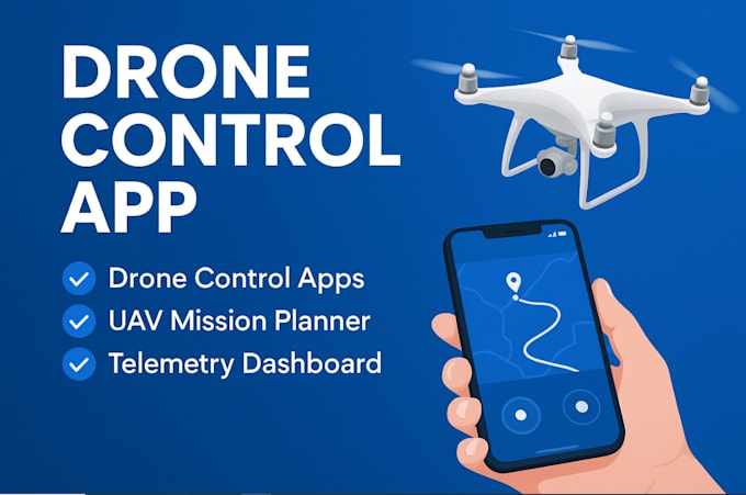 Develop drone control app, uav control app, mission planner app ...