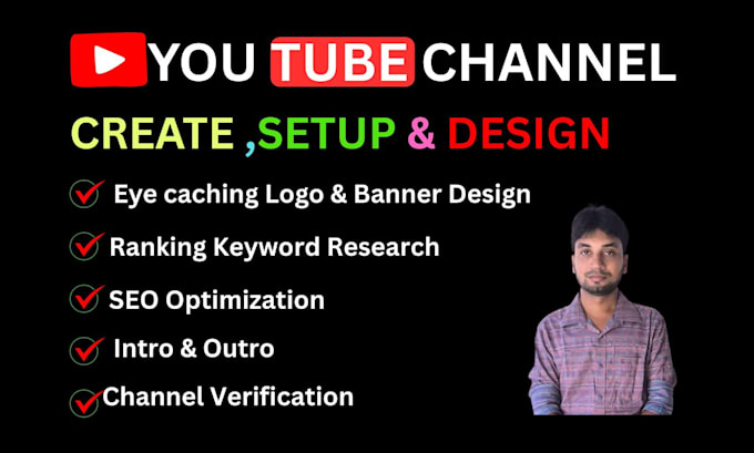 Setup your youtube channel with intro, outro, logo, banner and seo by ...