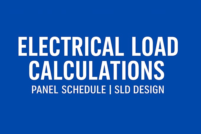 Do electrical load calculations, load , panel schedule by Engrandrew70 | Fiverr