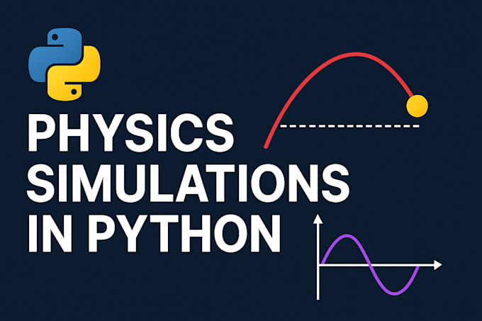 Simulate real world physics problems in python by Phyguy | Fiverr