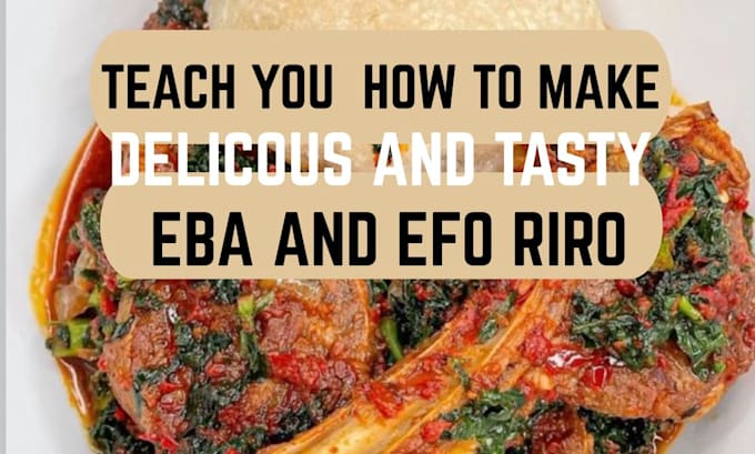 Teach how to make delicous and scrumptious eba and efo riro by ...