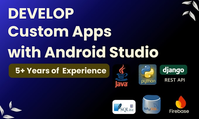 Develop custom android apps with android studio by Noorfatima_dev | Fiverr