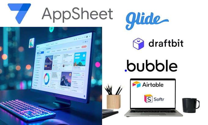Build and design no code apps using glide, appsheet, adalo, airtable, and softr by Empressshe ...