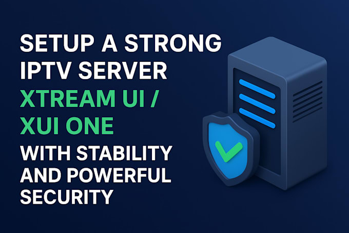 Setup a strong iptv server xtream ui, xui one with stability and ...