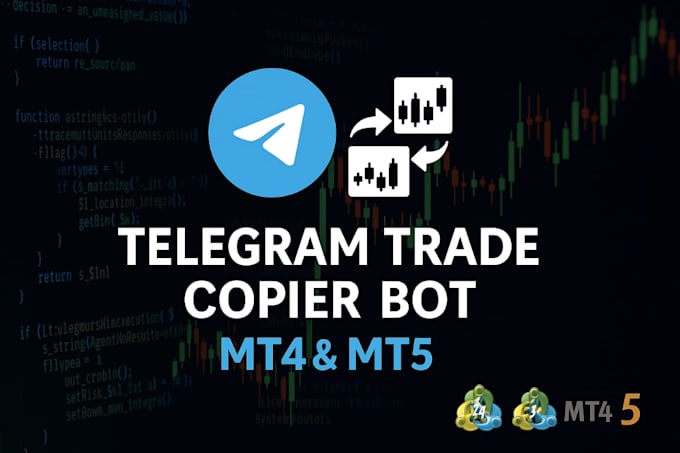 Build a telegram trade copier bot for mt4 and mt5 by Vaughnero | Fiverr