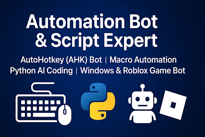 Create autohotkey automation, ahk script bot, python, ai, and roblox ...