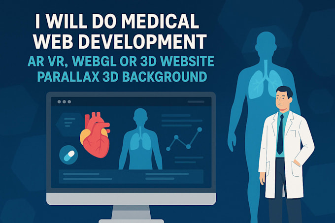 Do medical web development, ar vr, webgl or 3d website, parallax 3d ...