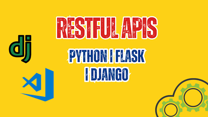 Develop restful apis with python and flask and django by Hullsmith | Fiverr