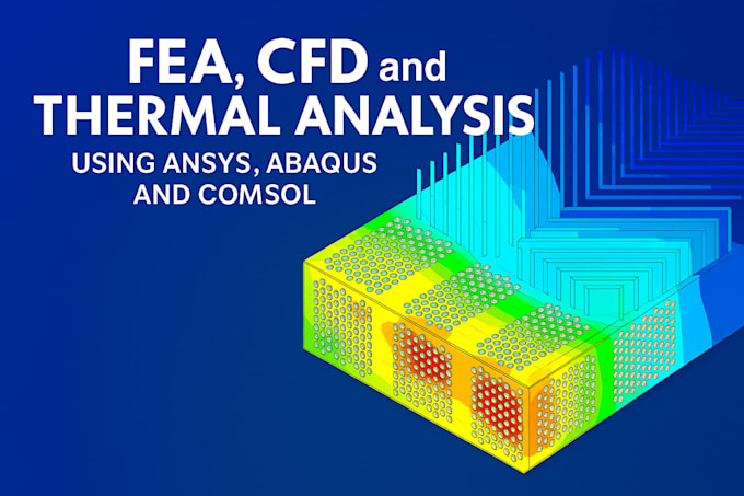Analyse fea, cfd et thermique avec ansys, abaqus et comsol