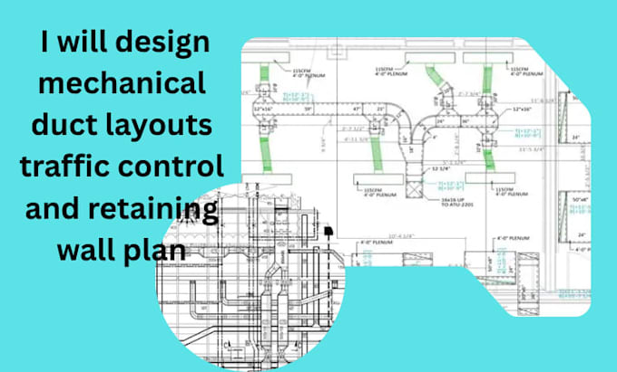 Do design mechanical duct layouts traffic control and retaining wall ...