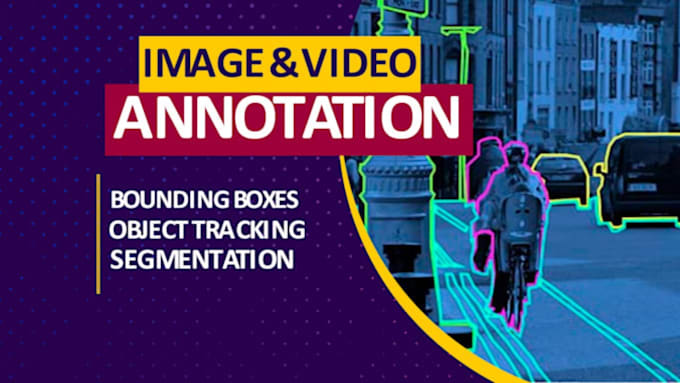 Accurate image, video, data annotation, segmentation, bounding box, and ...