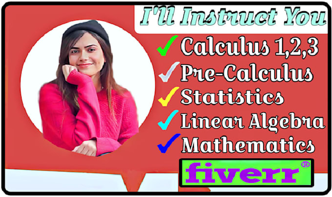 Teach you math, calculus 1 2 3, precalculus, linear algebra 1 2 ...