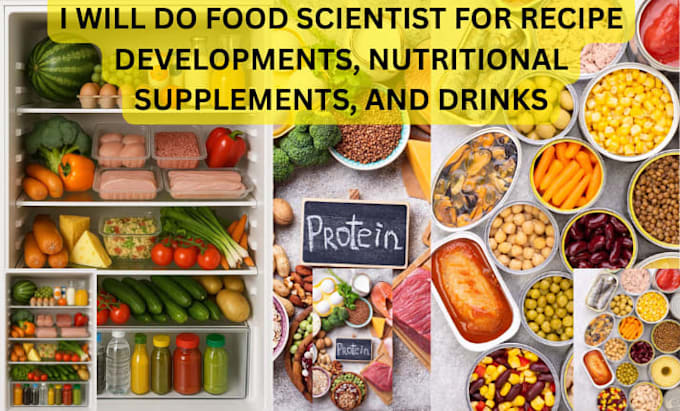 Be your food scientist for recipe development, supplement formulation ...