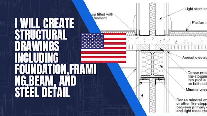 Create structural drawings including foundation,framing,beam, and steel ...