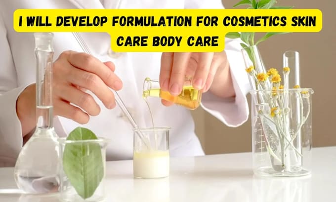 Develop formulation for cosmetics skin care body care by Brown_susan1 ...