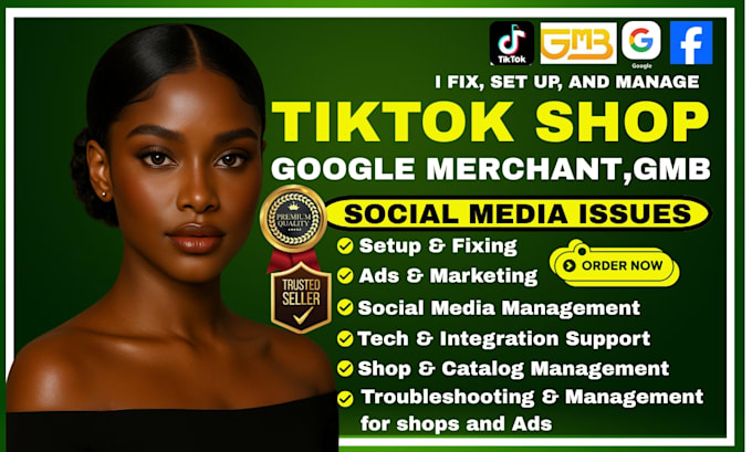 Setup, fix and manage tiktok shop, google merchant, gmb, and social ...