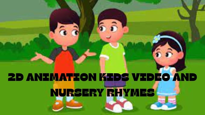 Create 2d kids animation video and nursery rhyme by Bright_motion1 | Fiverr