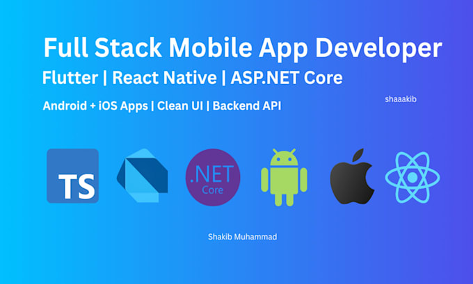 Build full stack mobile app using flutter or react native with asp net core by Shaaakib | Fiverr