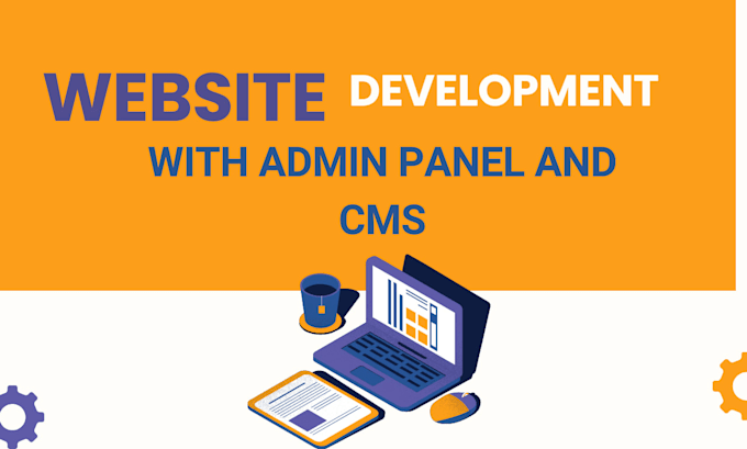 Develop website with admin panel and cms by Akc3416 | Fiverr