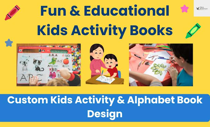 Design fun and engaging kids activity books and alphabet learning books ...