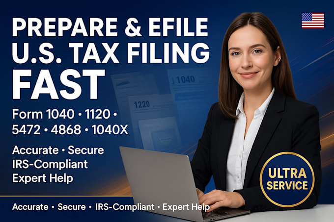 Prepare and efile tax filing , us tax filing 1040 1120 5472, 4868, form ...