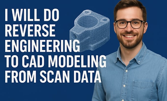 Do reverse engineering to cad modeling scan from scan data by Samsonorder287 | Fiverr