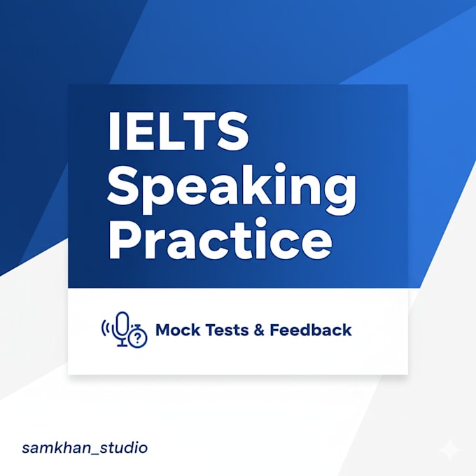 Ielts speaking practice and feedback by Samkhan_studio | Fiverr