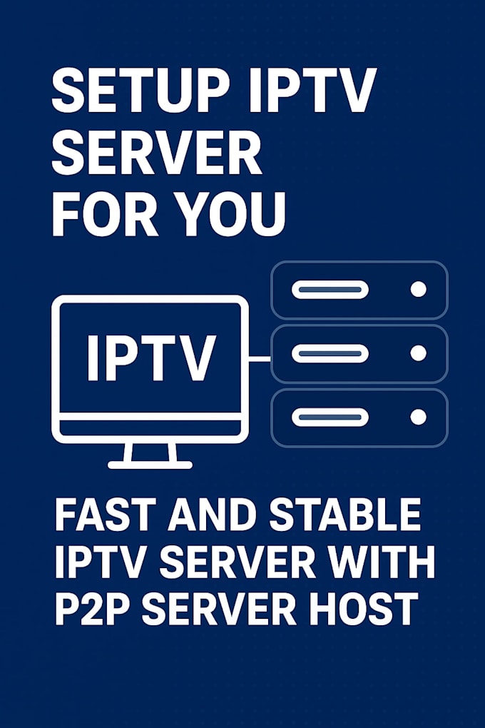 Setup iptv server for you with fast and stable iptv server with p2p ...