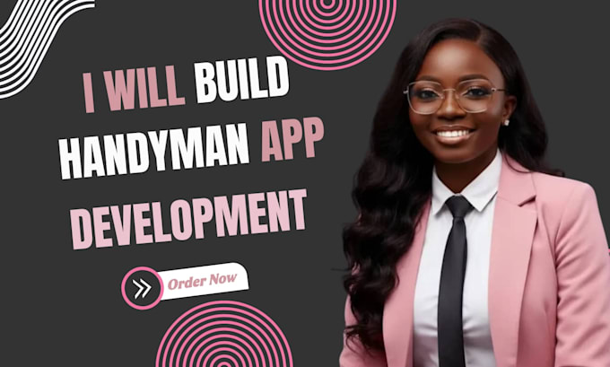 Design and develop on demand handyman app, multi service app with ...