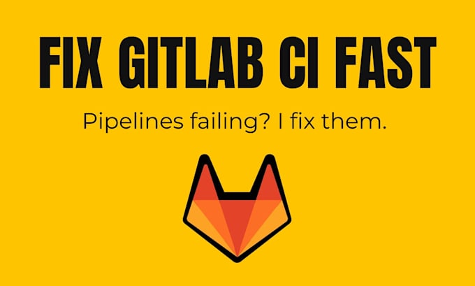 Fix your gitlab ci pipeline, errors or failed builds fast by Lcontzen | Fiverr