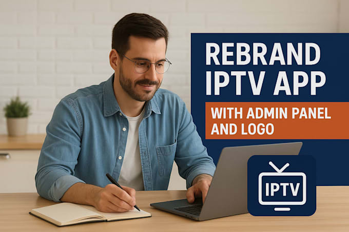 Rebrand iptv app with admin panel and logo by John_jaspar | Fiverr