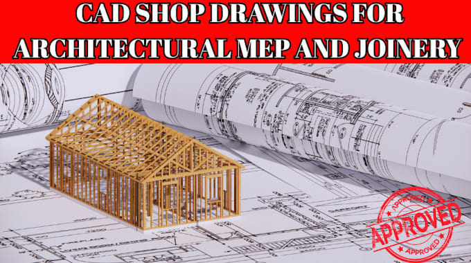 Do cad shop drawings for architectural mep and joinery by Abby_crowley ...