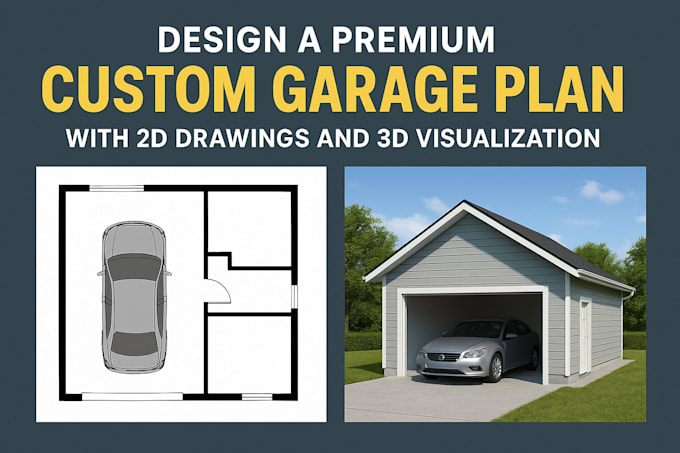 Design a premium custom garage plan with 2d drawings and 3d ...