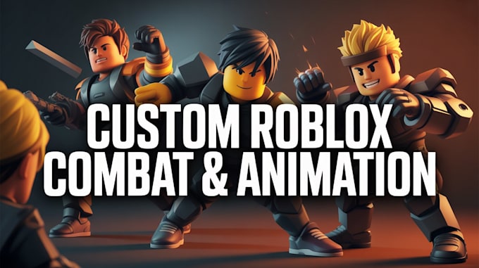 Create custom roblox combat, movement, and cinematic character ...
