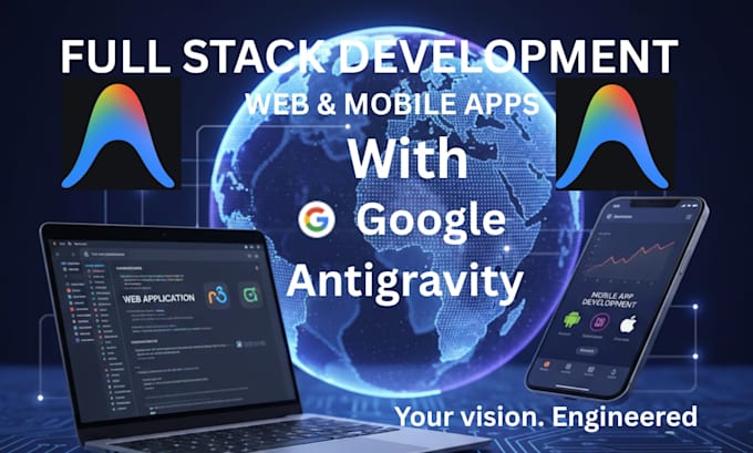 Design your apps and web with google anti gravity by Rwinner651 | Fiverr